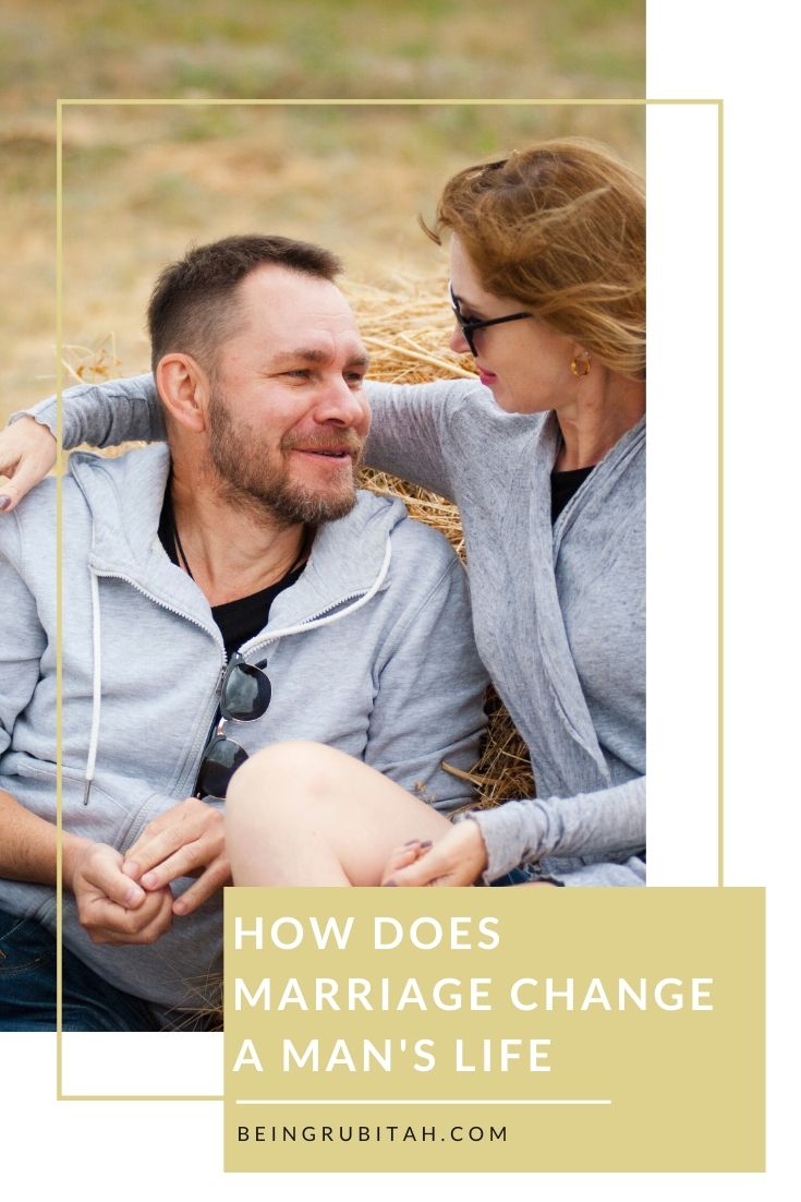 How does marriage change a man's life - Being Rubitah