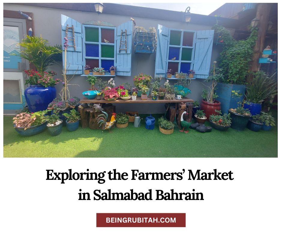 Exploring the Farmers Market in Salmabad Bahrain - Being Rubitah